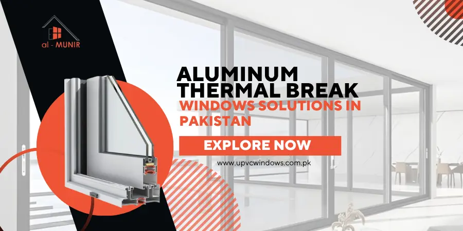 Aluminum Thermal Break Windows –Al-Munir