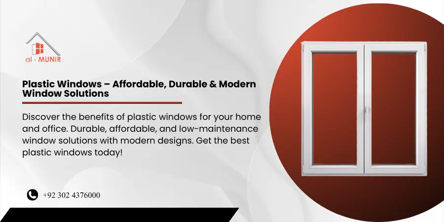Plastic Windows – Affordable, Durable & Modern Window Solutions
